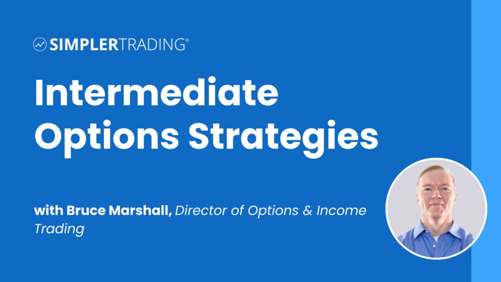 Intermediate Options Strategies with Bruce Marshall - Simpler Trading